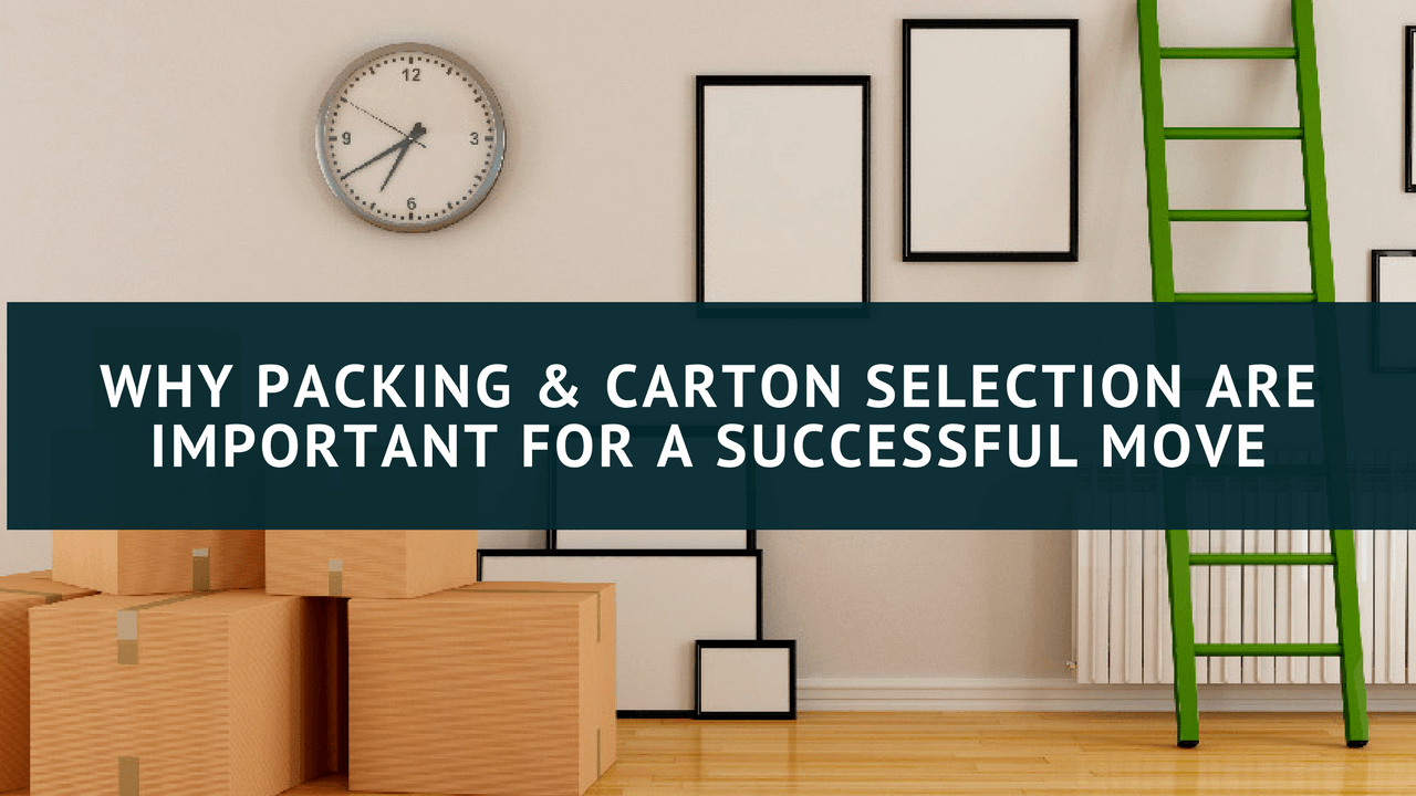 Why Packing & Carton Selection Are Important For A Successful Move